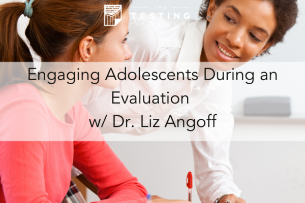 270 Engaging Adolescents During An Evaluation W Dr Liz Angoff The