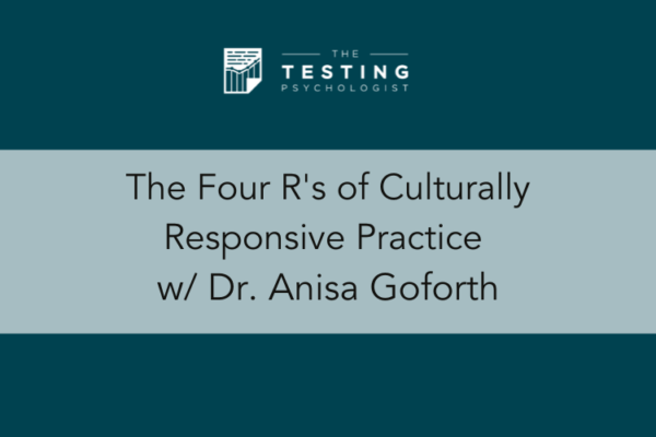 364. The Four R’s of Culturally Responsive Practice w/ Dr. Anisa ...
