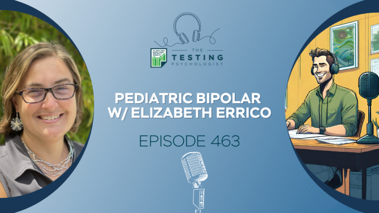 463. Pediatric Bipolar w/ Elizabeth Errico | The Testing Psychologist
