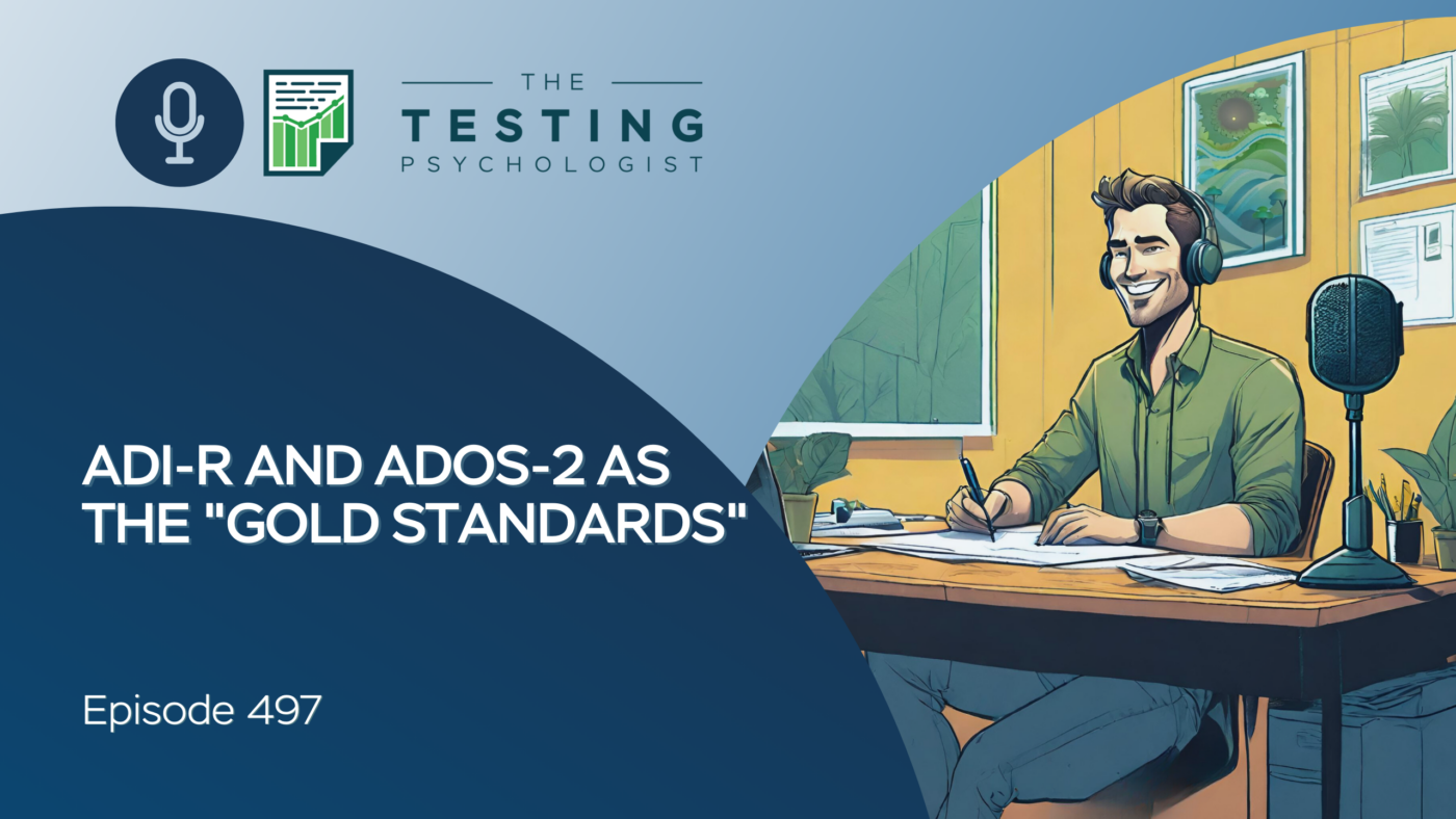 497. ADI-R and ADOS-2 as the "Gold Standards" - The Testing Psychologist